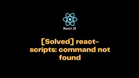 Sh React Scripts Command Not Found After Running Npm Start Error