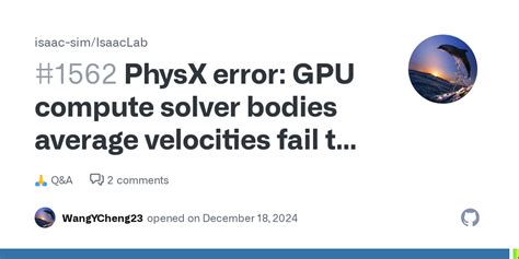 Physx Error Gpu Compute Solver Bodies Average Velocities Fail To Launch Kernel · Isaac Sim