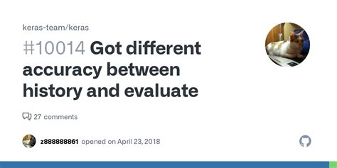 Got Different Accuracy Between History And Evaluate · Issue 10014