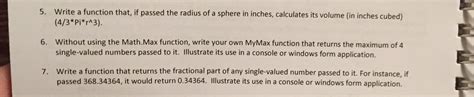 Solved Write A Function That If Passed The Radius Of A Chegg