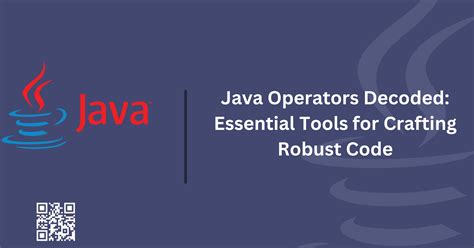Java Operators Decoded Essential Tools For Crafting Robust Code