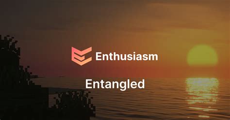 Мод Entangled Enthusiasm Уникальные сервера Майнкрафт с модами