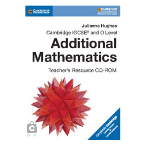 Cambridge Igcse® And O Level Additional Mathematics Teachers Resource