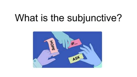 What Is The Subjunctive Examples And Explanation Ppt