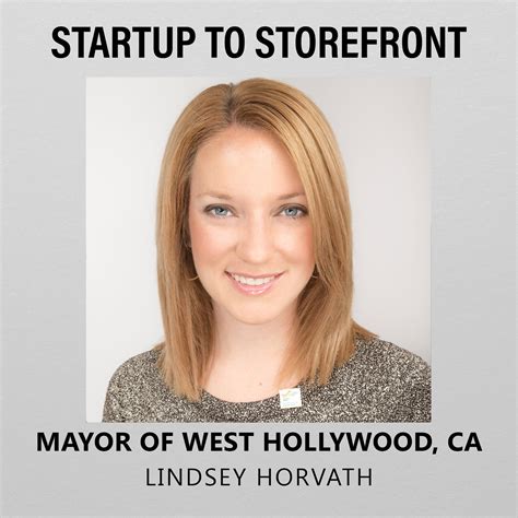 Mayor Of West Hollywood Lindsey Horvath — Startup To Storefront