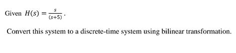 solved given h s 5455 convert this system to a