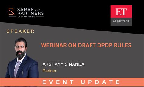 Akshayy S Nanda Is Invited To Participate In A Webinar On “draft Dpdp Rules” Organised By