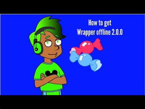 How To Get Wrapper Offline YouTube