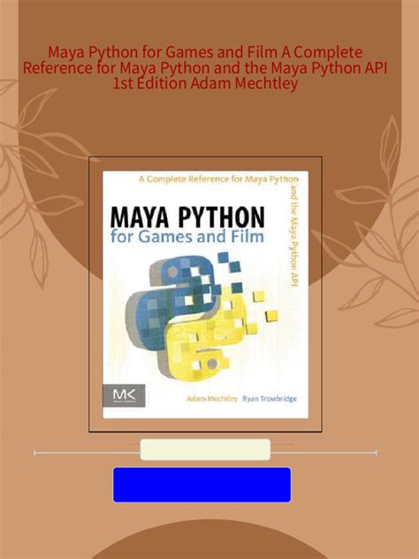 Maya Python For Games And Film A Complete Reference For Maya Python And