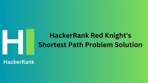 HackerRank Red Knight S Shortest Path Solution THECSICENCE