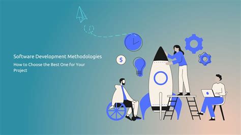 Software Development Methodologies How To Choose The Best One For Your