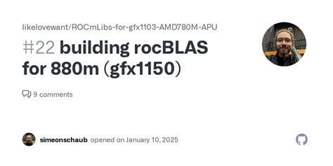 Building Rocblas For 880m Gfx1150 · Issue 22 · Likelovewantrocmlibs