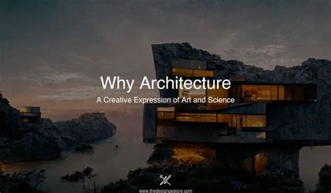 Why Architecture A Creative Expression Of Art And Science The Design Gesture
