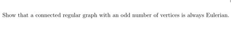 Solved Show That A Connected Regular Graph With An Odd