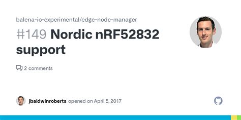 Nordic Nrf52832 Support · Issue 149 · Balena Io Experimentaledge Node Manager · Github