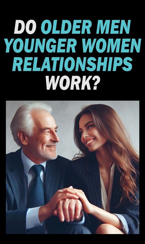 Best 12 Why Do Older Men Like Younger Women Artofit