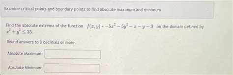 Solved Examine Critical Points And Boundary Points To Find Chegg