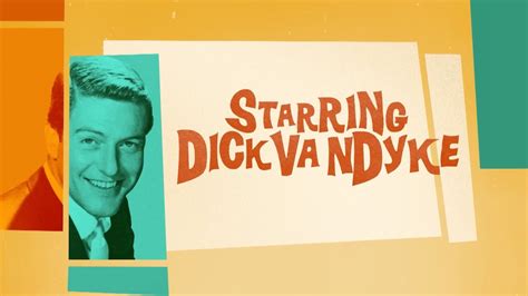 Starring Dick Van Dyke An Insightful Pbs Documentary About The