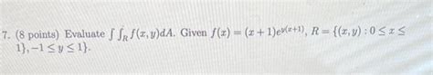 solved 7 8 points evaluate ∬rf x y da given
