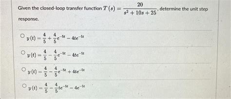 Solved Given The Closed Loop Transfer Function Chegg