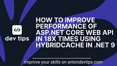 How To Improve Performance Of My Aspnet Core Web Api In 18x Times