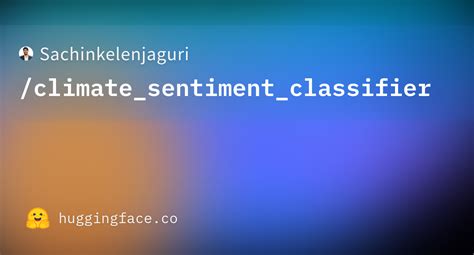 sachinkelenjaguri climate sentiment classifier at main