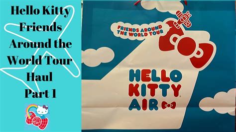 Hello Kitty Friends Around The World Tour Haul Part 1 Youtube