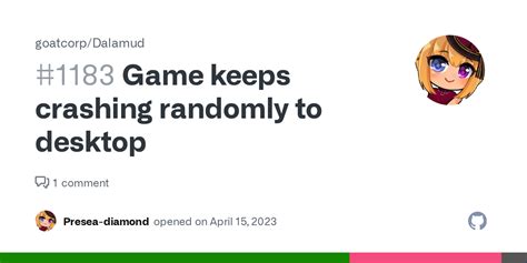 Game Keeps Crashing Randomly To Desktop · Issue 1183 · Goatcorpdalamud · Github