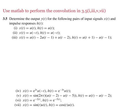 Solved Use Matlab To Perform The Convolution In Chegg