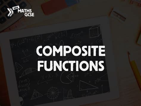 Composite Functions Complete Lesson Teaching Resources