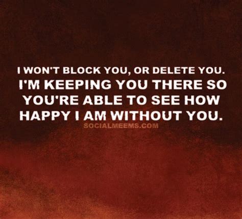 I Wont Block You Or Delete You Friendship Quotes Be Yourself