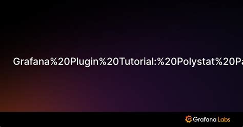 Grafana Plugin Tutorial Polystat Panel Part 1 Grafana Labs