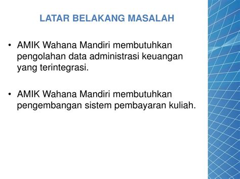 PPT PENGEMBANGAN SISTEM PEMBAYARAN KULIAH PADA AMIK WAHANA MANDIRI PowerPoint Presentation