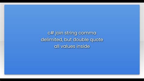 C Join String Comma Delimited But Double Quote All Values Inside Youtube