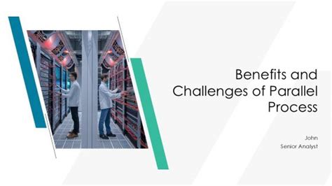 Benefits And Challenges Of Parallel Process Ppt Graphics At