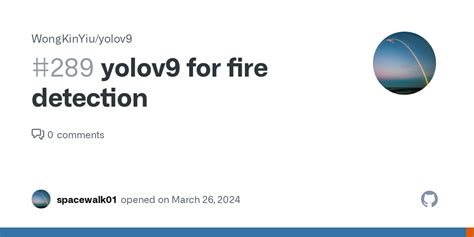 yolov9 for fire detection · issue 289 · wongkinyiu yolov9 · github