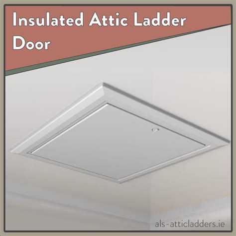 Attic Door Insulation A Complete Guide To An Insulated Loft Hatch