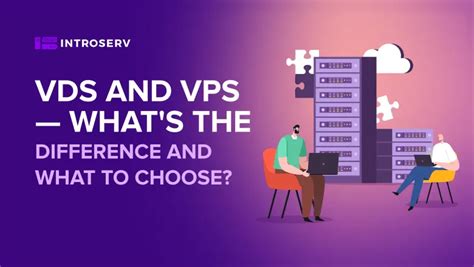 Vds And Vps Whats The Difference And What To Choose Introserv