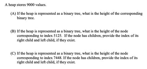 Solved A Heap Stores 9000 Values A If The Heap Is