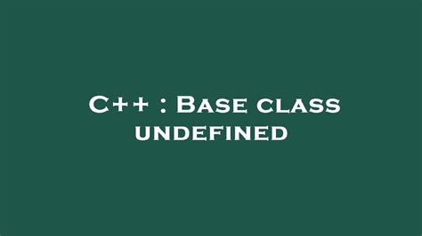c base class undefined youtube