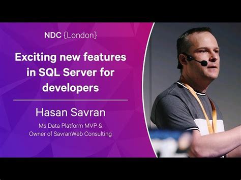 Ndc Conferences Talk Exciting New Features In Sql Server For Developers From Ndc Conferences