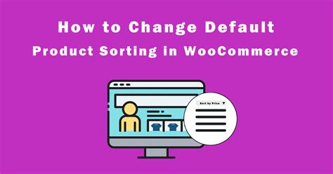 How To Change Default Product Sorting In WooCommerce WP Content