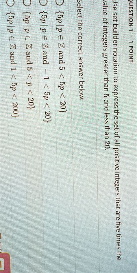 Question 1 1 Point Use Set Builder Notation To Express The Set Of All Positive Integers That Are