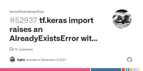 Tfkeras Import Raises An Alreadyexistserror With Keras 27 · Issue 52937 · Tensorflow