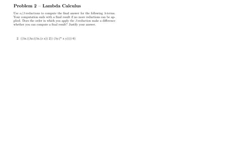 Solved Problem 2 Lambda Calculus Use αβ Reductions To