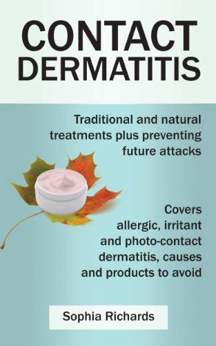 Contact Dermatitis Traditional And Natural Treatments For Contact Dermatitis Plus Preventing