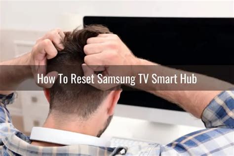 How To Reset Samsung TV Ready To DIY How To Reset Samsung TV Ready To DIY