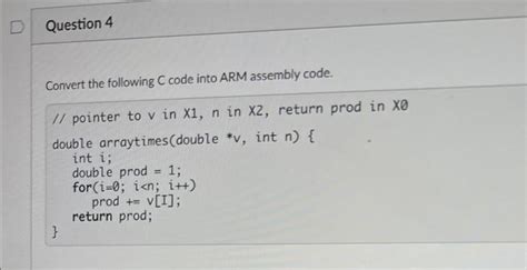 Solved D Question 4 Convert The Following C Code Into Arm