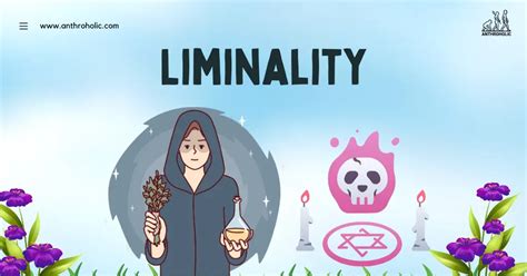 Liminality In Anthropology Anthroholic