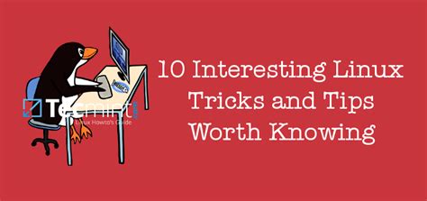 10 Interesting Linux Command Line Tricks And Tips Worth Knowing